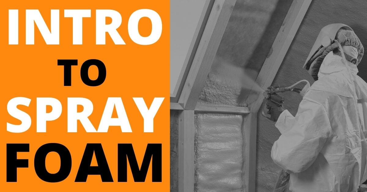 Introduction to Spray Foam Insulation – Spray Foam Equipment