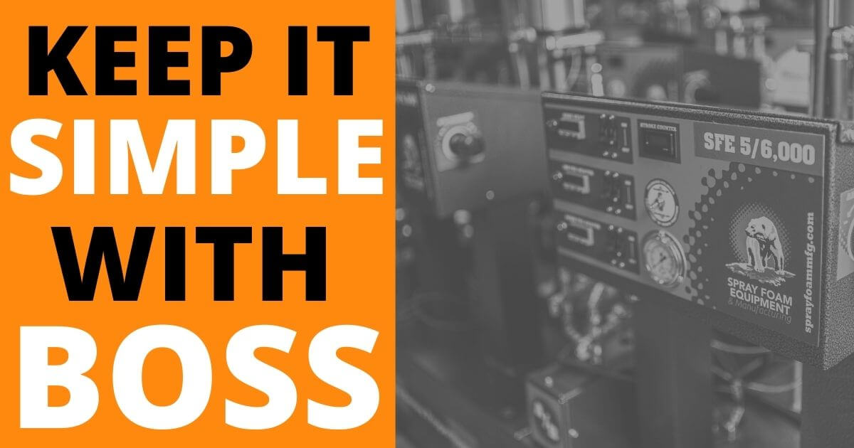Keep It Simple with a BOSS Spray Foam Machine – BOSS Manufacturing